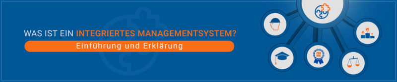 Was ist ein integriertes Managementsystem? Einfach verständliche Einführung